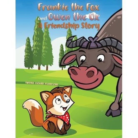 Iwona Ochab Florczak | Other | Frankie The Fox And Owen The Ox A ...